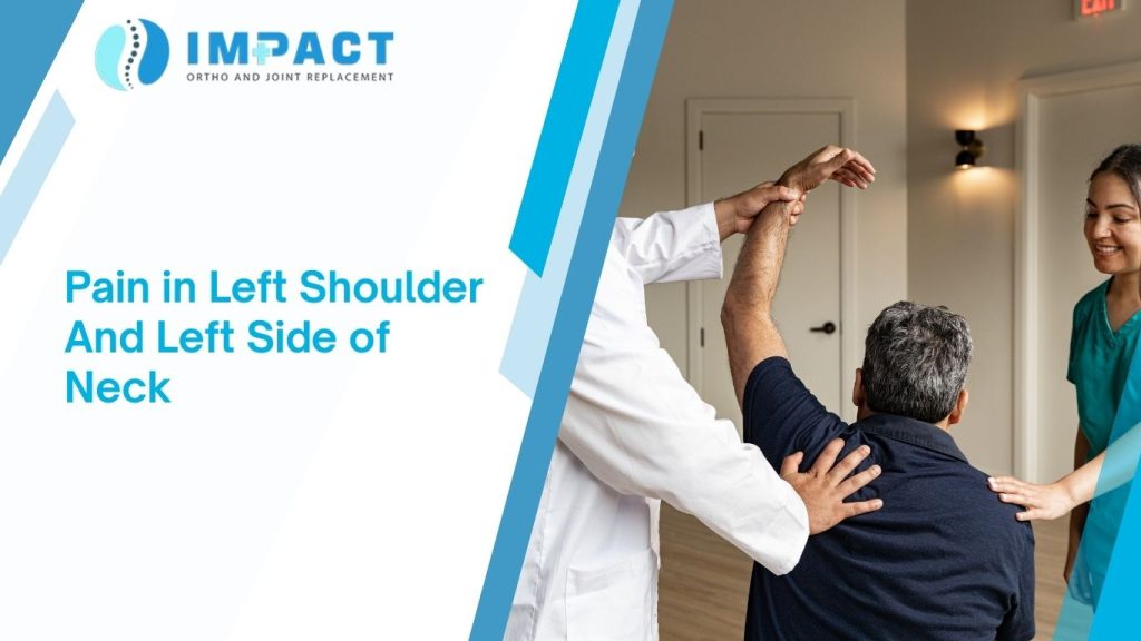 Pain in Left Shoulder And Left Side of Neck - Impact Ortho Center
