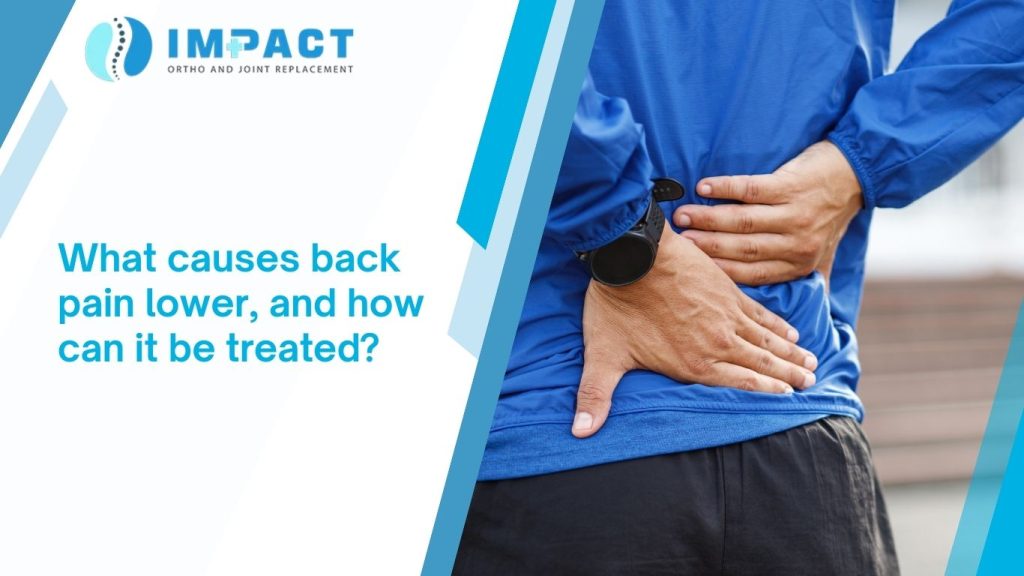 What causes back pain lower , and how can it be treated? - Impact Ortho ...